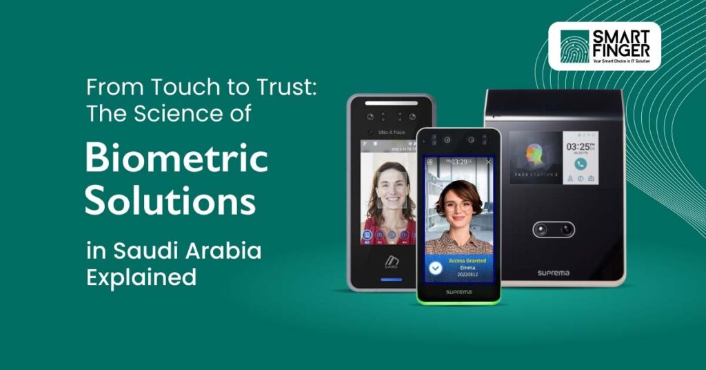 From Touch to Trust: The Science of Biometric Solutions in Saudi Arabia ...